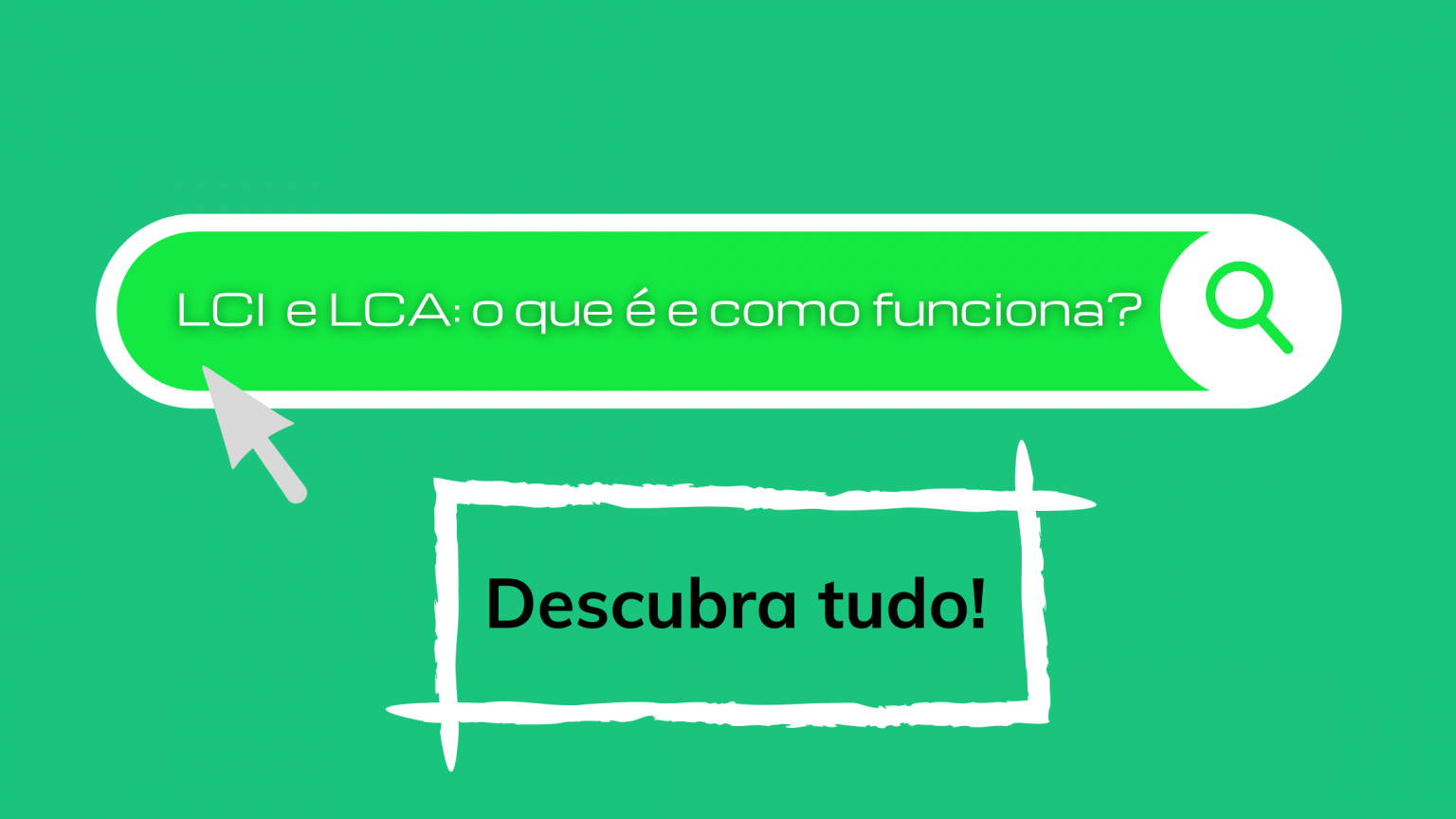 LCI e LCA: o que é e como funciona? Descubra tudo! - Valorizei